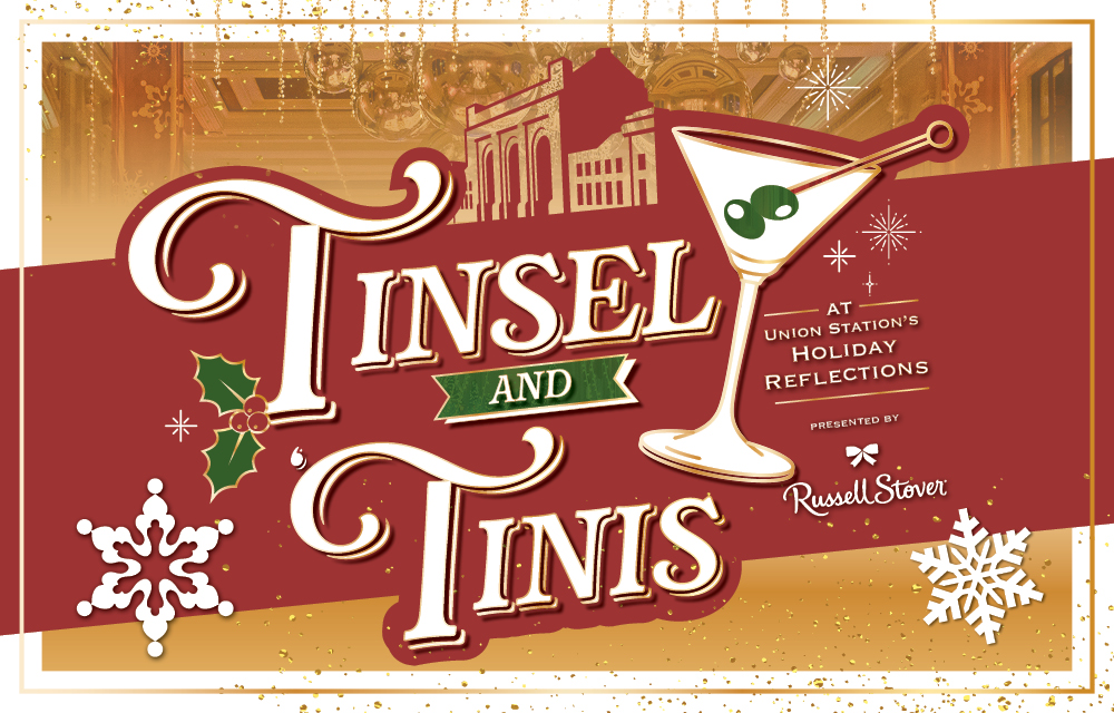Tinsel And 'Tinis at Union Station's Holiday Reflections – Presented by ...